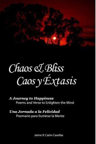 Chaos & Bliss / Caos y Extasis by Jaime R. Carlo-Casellas | Goodreads