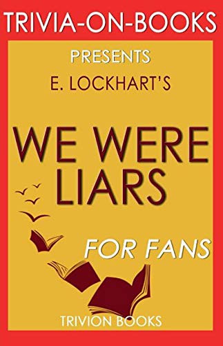 Trivia-On-Books We Were Liars by E. Lockhart by Trivion Books | Goodreads