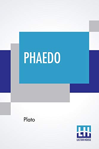 Phaedo: The Last Hours Of Socrates Translated By Benjamin Jowett by ...