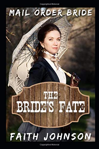 The Bride's Fate (Loveable Mail Order Brides) by Faith Johnson | Goodreads