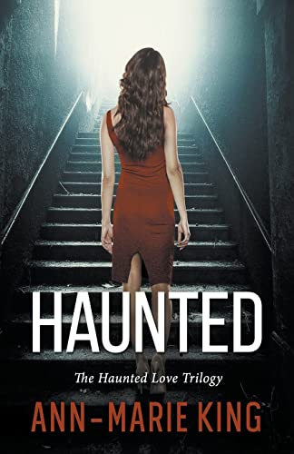 Haunted (The Haunted Love Trilogy Books 1-3) by Ann-Marie King | Goodreads