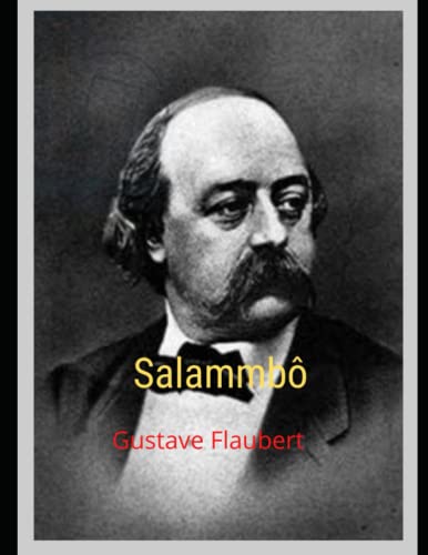 Salammbô: Gustave Flaubert (French Edition) by Gustave Flaubert | Goodreads