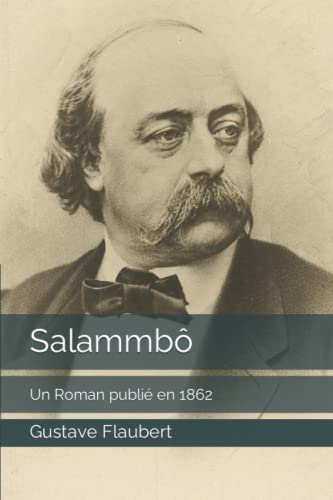 Salammbô: Un Roman publié en 1862 by Gustave Flaubert | Goodreads