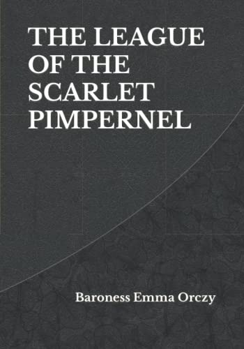 The League of the Scarlet Pimpernel: Literature Heritage Series by ...
