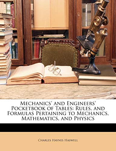 Mechanics' and Engineers' Pocketbook of Tables: Rules, and Formulas ...