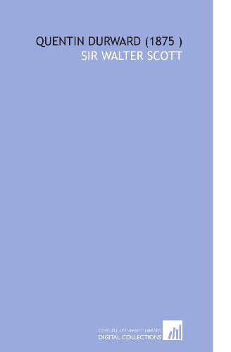 Quentin Durward (1875 ) by Walter Scott | Goodreads