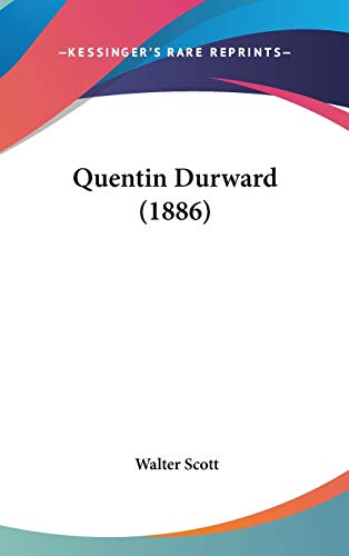 Quentin Durward (1886) by Walter Scott | Goodreads