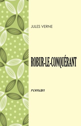 Robur-le-Conquérant (French Edition) by Jules Verne | Goodreads