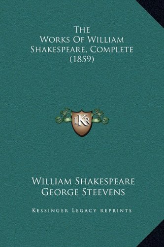 The Works Of William Shakespeare, Complete by William Shakespeare ...