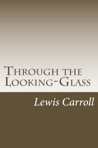 Through the Looking-Glass by Lewis Carroll | Goodreads