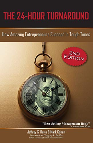 The 24-Hour Turnaround (2nd Edition): How Amazing Entrepreneurs Succeed ...