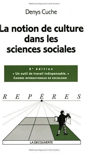 La notion de culture dans les sciences sociales by Denys Cuche | Goodreads