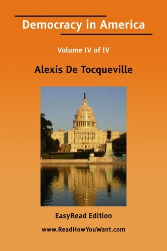 Democracy in America: Easyread Edition by Alexis de Tocqueville | Goodreads