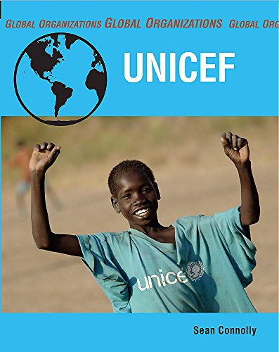 Global Organisations: UNICEF by Sean Connolly | Goodreads