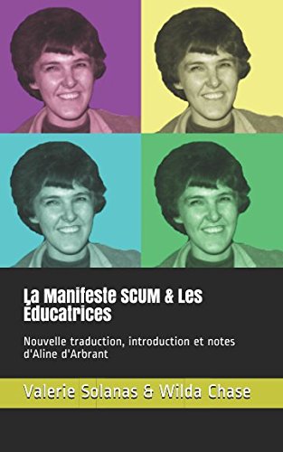 Le Manifeste SCUM & Les Éducatrices: Nouvelle traduction, introduction ...
