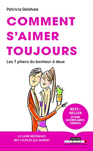 Comment s'aimer toujours: Les 7 piliers du bonheur à deux by Patricia Delahaie | Goodreads
