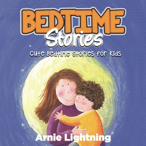 Bedtime Stories: Cute Bedtime Stories for Kids by Arnie Lightning ...