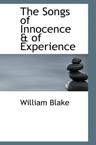 The Songs of Innocence & of Experience by William Blake | Goodreads