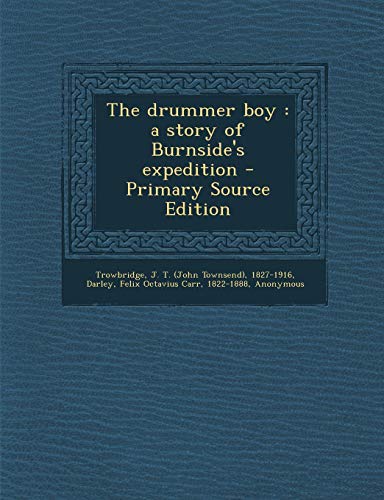 The drummer boy: a story of Burnside's expedition by John Townsend ...