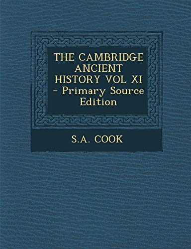 THE CAMBRIDGE ANCIENT HISTORY VOL XI by Stanley Arthur Cook | Goodreads
