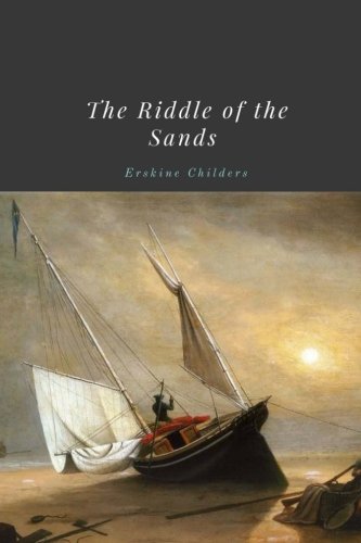 The Riddle of the Sands by Erskine Childers by Erskine Childers | Goodreads