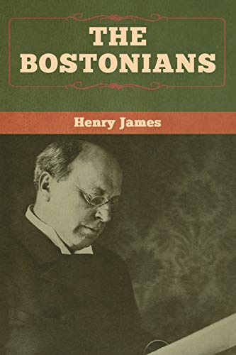 The Bostonians, Vol. I and vol. II by Henry James | Goodreads