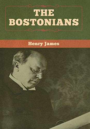 The Bostonians, Vol. I and vol. II by Henry James | Goodreads