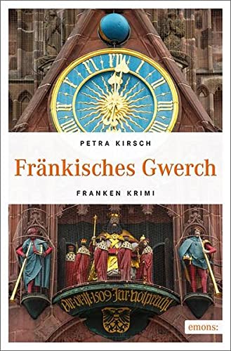 Fränkisches Gwerch: Franken Krimi by Petra Kirsch | Goodreads