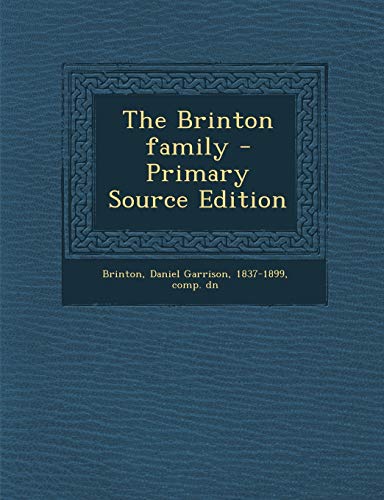 The Brinton family - Primary Source Edition by Daniel Garrison Brinton ...
