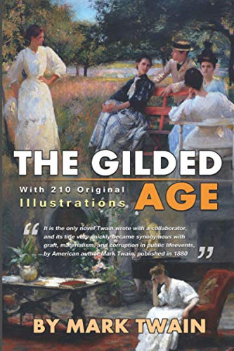 The Gilded Age : A Tale of Today : (Illustrated) With Original ...