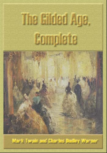 The Gilded Age, Complete: With Classic Illustrated by Mark Twain ...