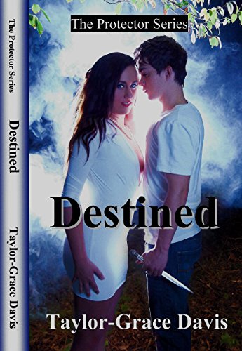 The Protector Series Destined by Taylor-Grace Davis | Goodreads