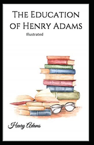 The Education of Henry Adams Illustrated by Henry Adams | Goodreads