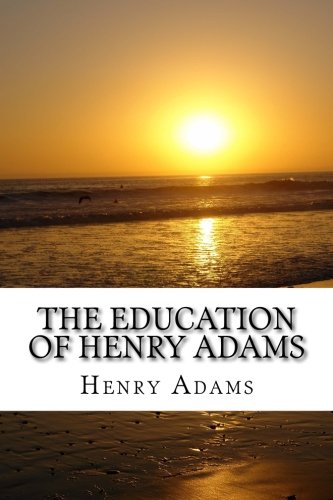 The Education of Henry Adams by Henry Adams | Goodreads