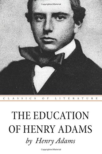 The Education of Henry Adams by Henry Adams | Goodreads