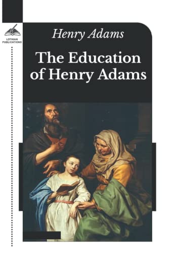 The Education of Henry Adams by Henry Adams | Goodreads