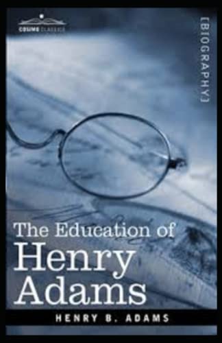 The Education of Henry Adams Illustrated Edition by Henry Adams | Goodreads