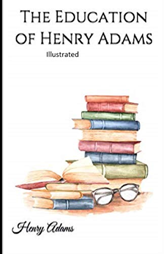 The Education of Henry Adams Illustrated by Henry Adams | Goodreads