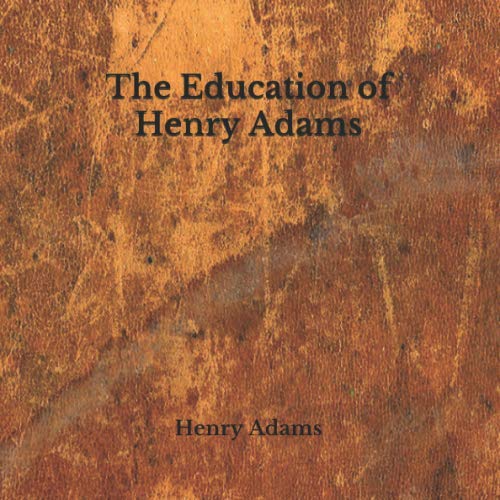 The Education of Henry Adams by Henry Adams | Goodreads