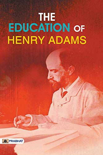 The Education of Henry Adams by Henry Adams | Goodreads