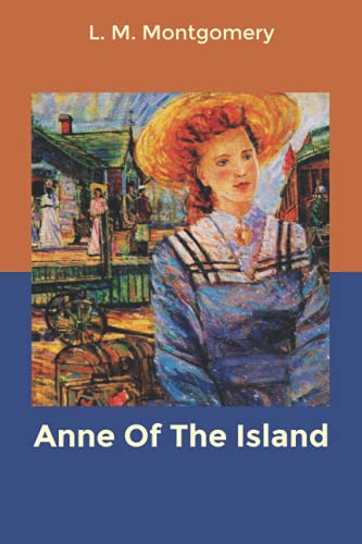Anne Of The Island by L.M. Montgomery | Goodreads