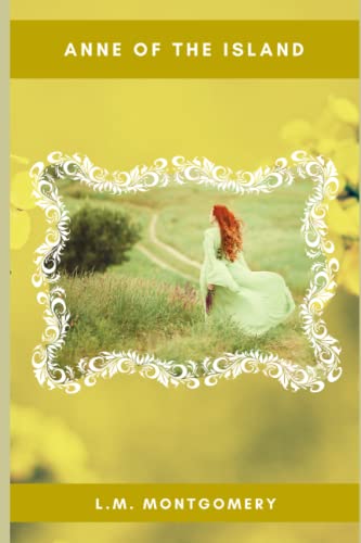 Anne Of The Island by L.M. Montgomery | Goodreads