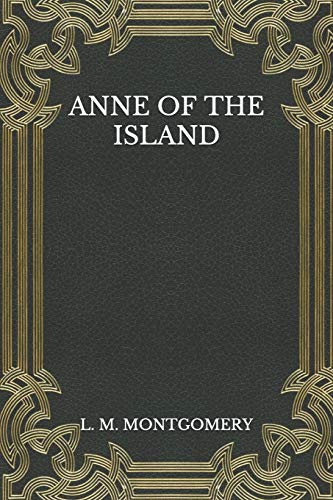 Anne of the Island by L.M. Montgomery | Goodreads