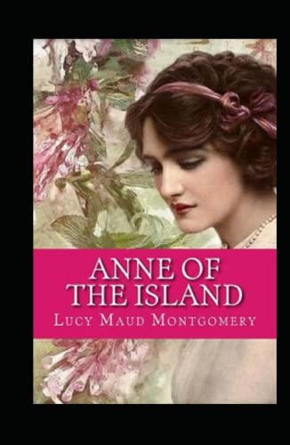 Anne of the Island(illustrated edition) by L.M. Montgomery | Goodreads