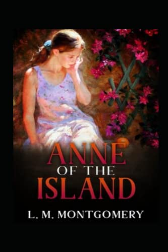 Anne of the Island Illustrated by L.M. Montgomery | Goodreads