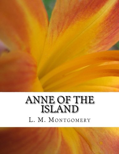 Anne of the Island by L.M. Montgomery | Goodreads