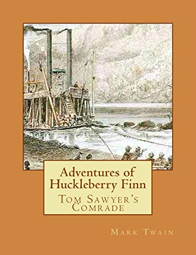 Adventures of Huckleberry Finn: Tom Sawyer's Comrade by Mark Twain ...