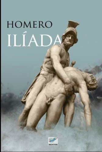 La Ilíada (Spanish Edition) by Homer | Goodreads