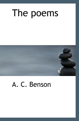 The poems by A.C. Benson | Goodreads