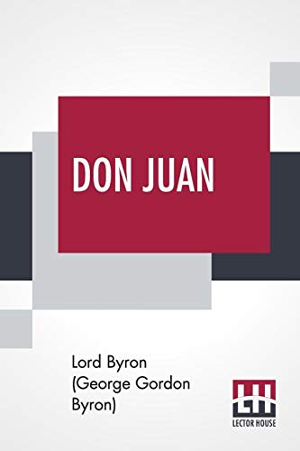 Don Juan: In Sixteen Cantos, With Notes by Lord Byron | Goodreads